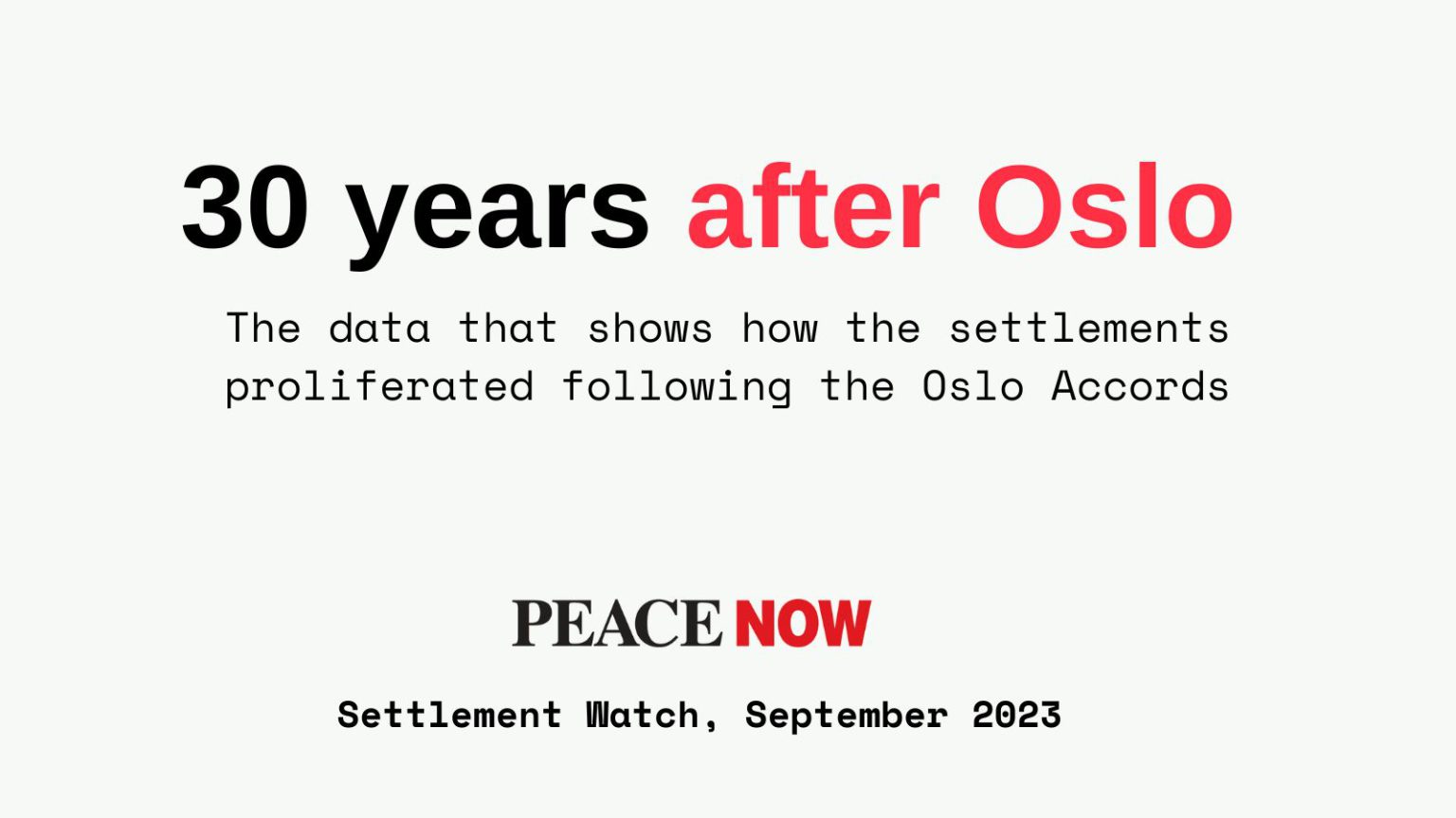 Peace Now 30 Years After Oslo – The data that shows how the settlements ...